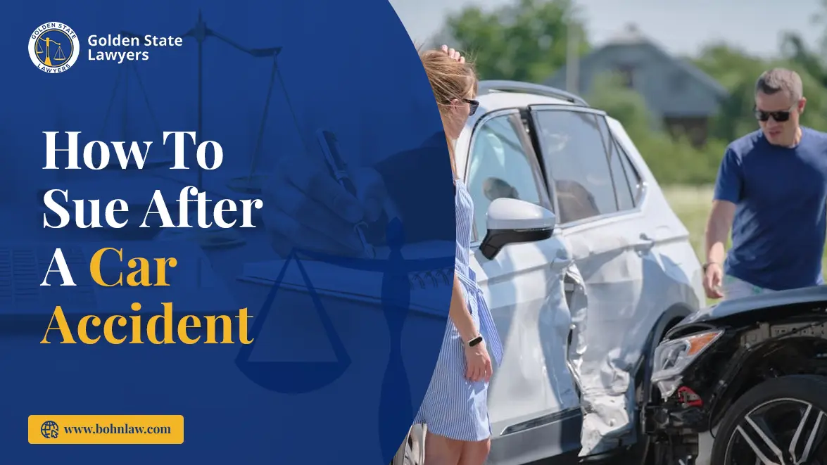How to Sue Following a Car Crash? | Golden State Lawyers, APC