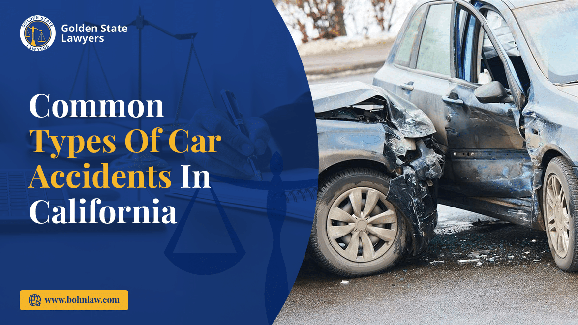 Common Types Of Car Accidents in California - Golden State Lawyers